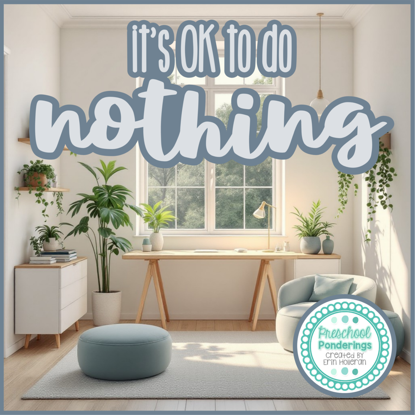 It’s ok to do NOTHING