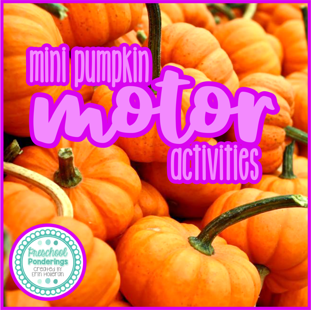 Preschool Motor Activities with Mini Pumpkins - Preschool Pumpkin ...